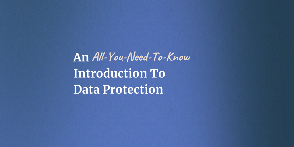 An Introduction to Data Protection for Tech Startups. All you need to ...